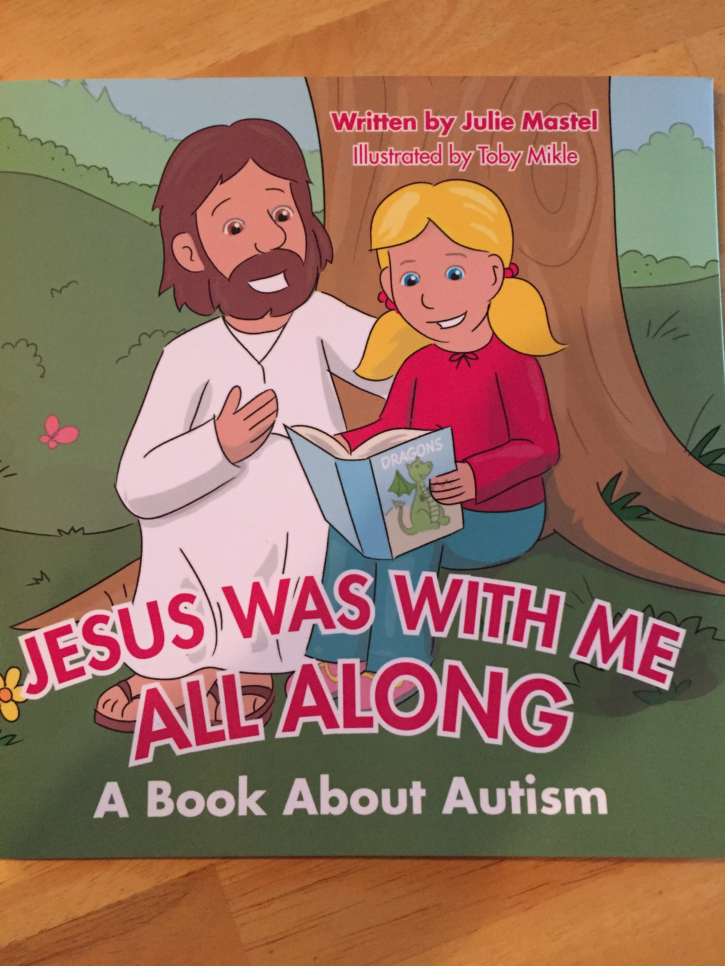 Jesus Was With Me All Along: A Book About Autism – Jesus Was With Me Books